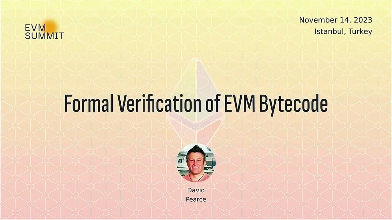 Formal Verification of EVM Bytecode by David Pearce | Devconnect ...