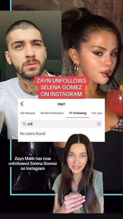 Zayn Malik Unfollows Selena Gomez On Instagram And Deletes Posts Youtube