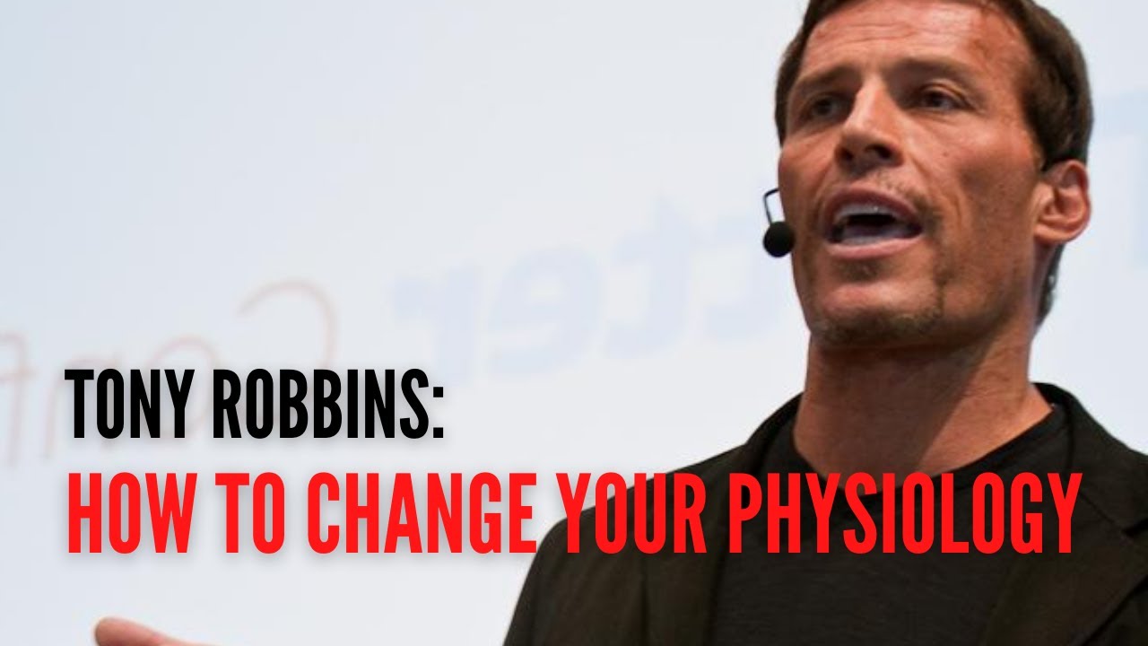 How to Change Your Physiology - Tony Robbins (MUST WATCH) - YouTube