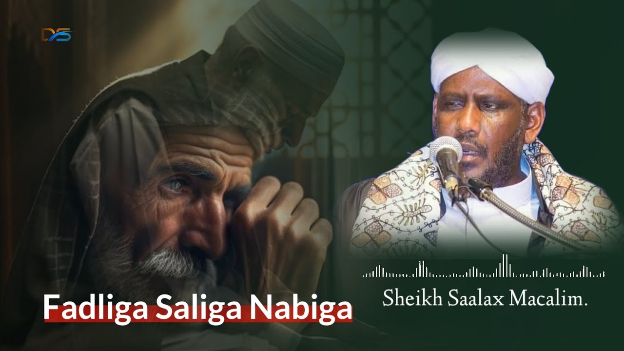 Sheekh Saalax Macalin Fadliga Saliga Nabiga l Scw l #Fadliga_Saliga ...
