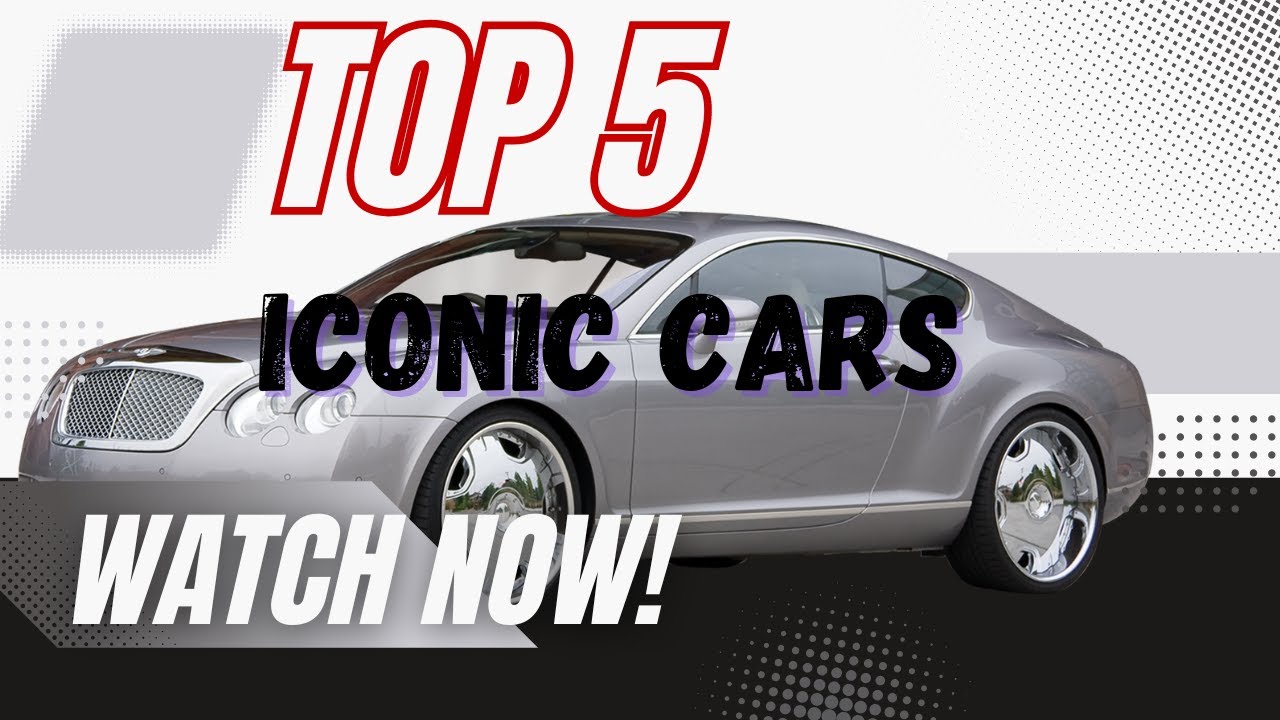 Top 5 iconic cars that changed the automotive landscape - YouTube