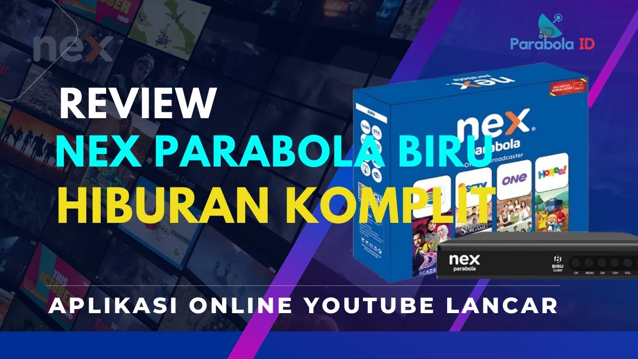 Review NEX PARABOLA BIRU Rekomendasi Receiver Parabola FITUR YOUTUBE ...