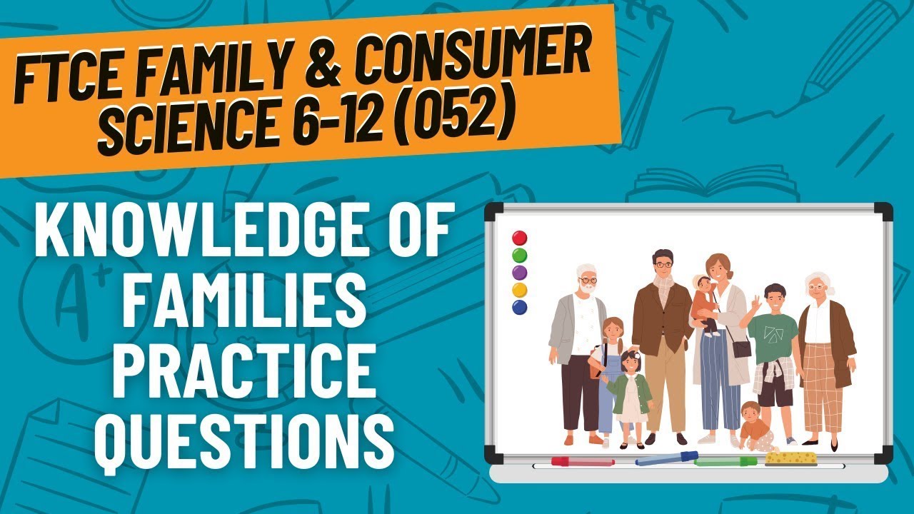 Practice Questions for Knowledge of Families | FTCE Family & Consumer ...