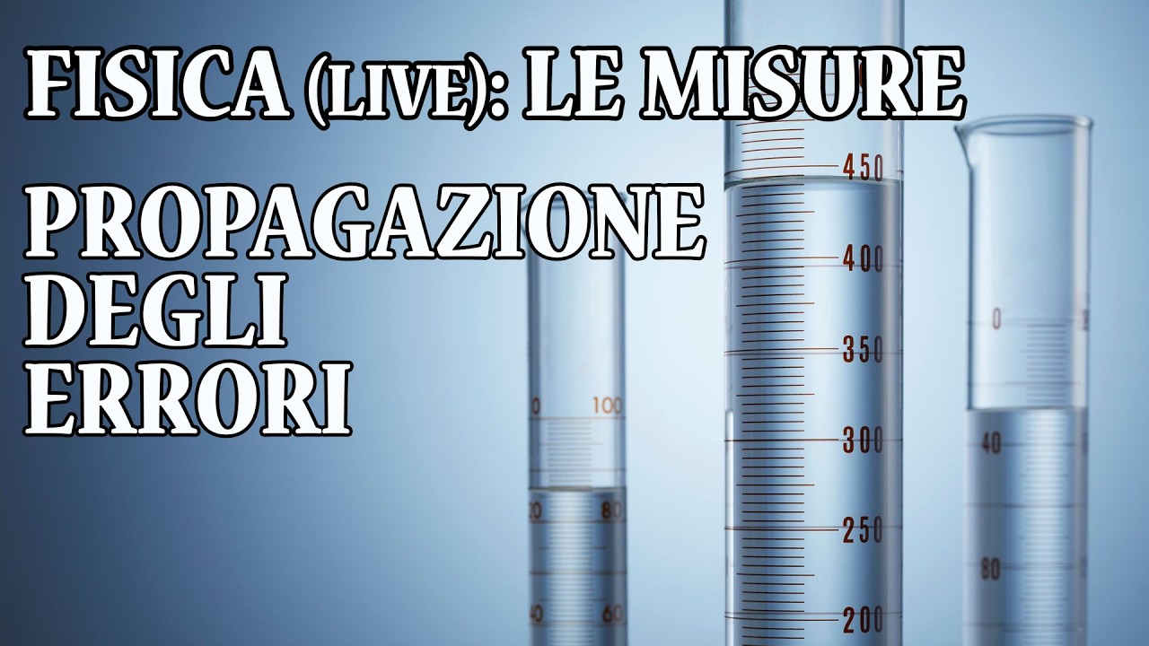 Misure, Incertezza e Propagazione degli Errori (Fisica Live) - Lez 6 ...