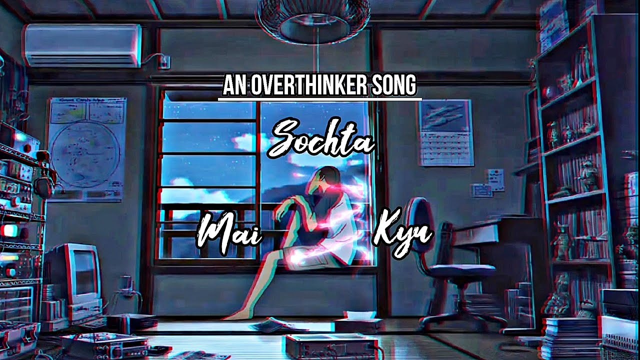 Sochta Mai Kyu - An Overthinker Song | Sarthak Guitar Mania - YouTube
