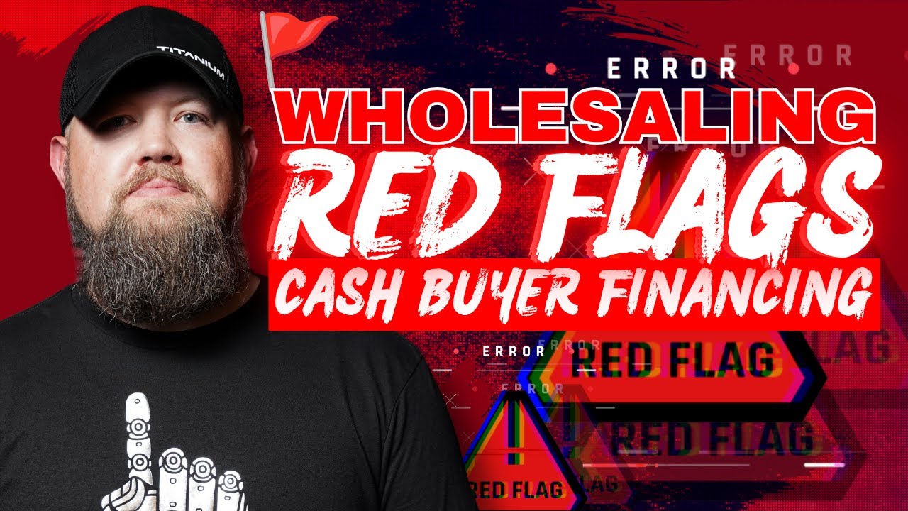 Watch Out For These Wholesaling Red Flags! | Cash Buyer Financing - YouTube