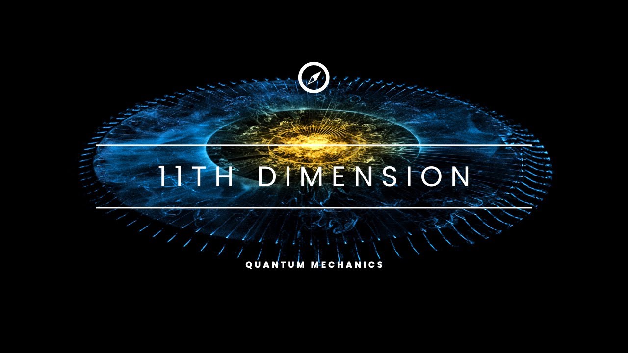 Discovering the Mysteries of the 11th Dimension - YouTube