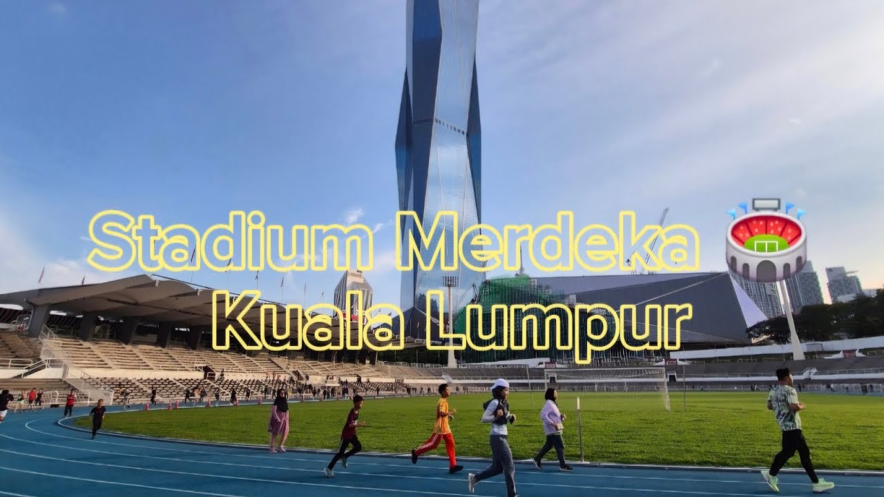 Stadium 🏟 Merdeka Kuala Lumpur - YouTube