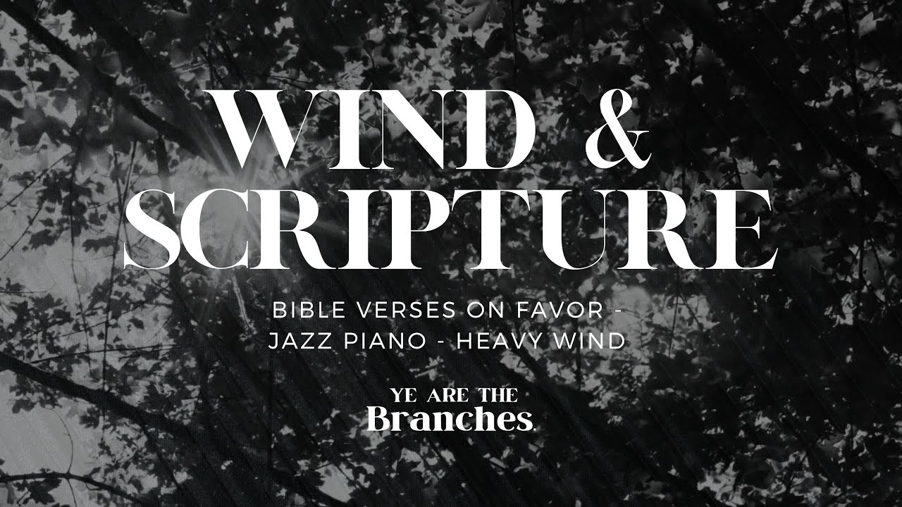 GET SOME REST// Bible Verses On Favor w/ Wind & Jazz for Sleep & # ...