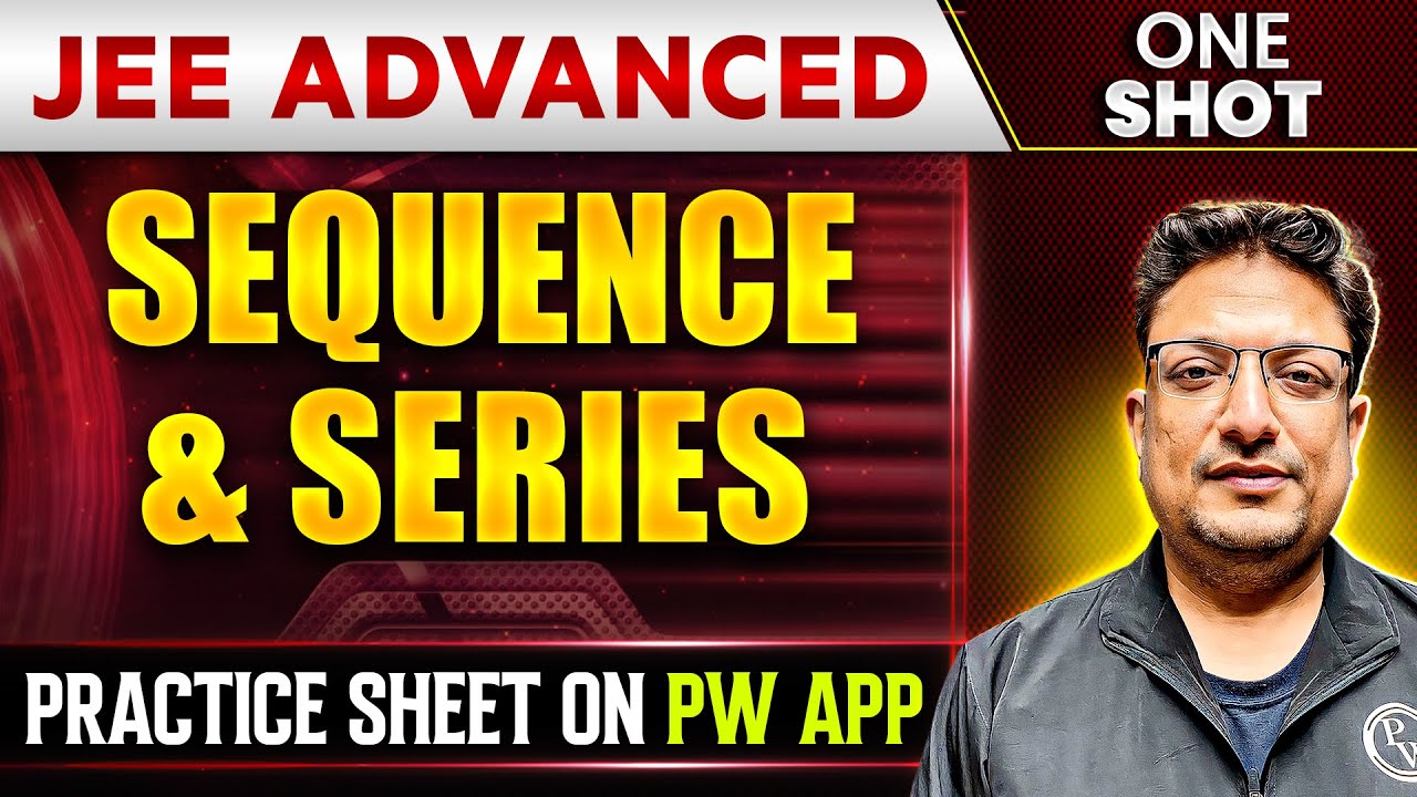 SEQUENCE AND SERIES in 1 Shot | IIT-JEE ADVANCED | Concepts + PYQs 🔥 ...