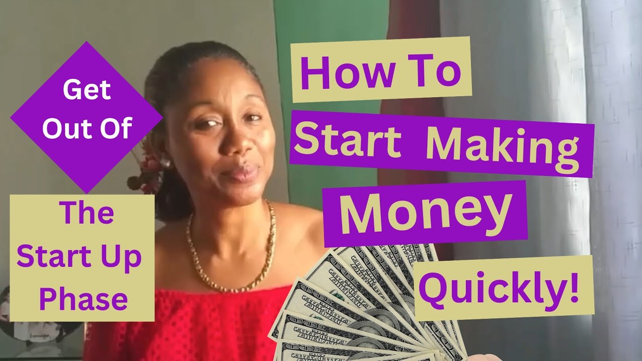 How To Start Making Money Quickly - YouTube