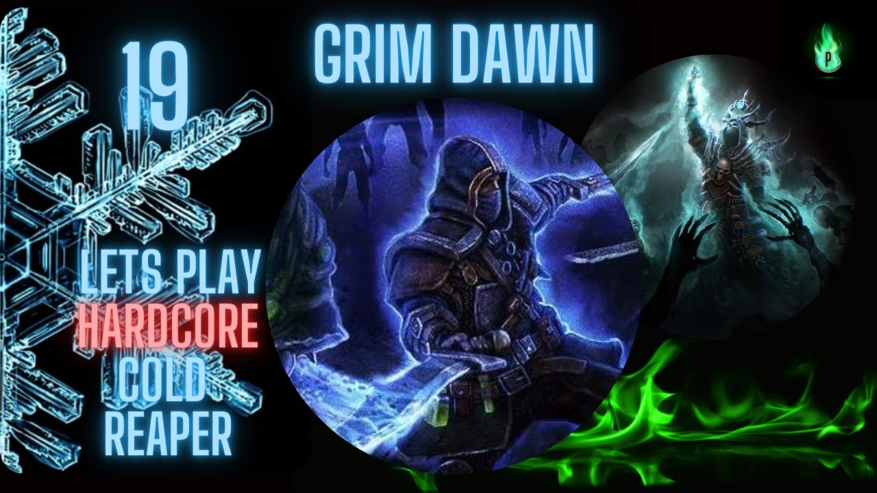 Grim Dawn - Cold Dual-wielding Reaper - Episode 19 - YouTube