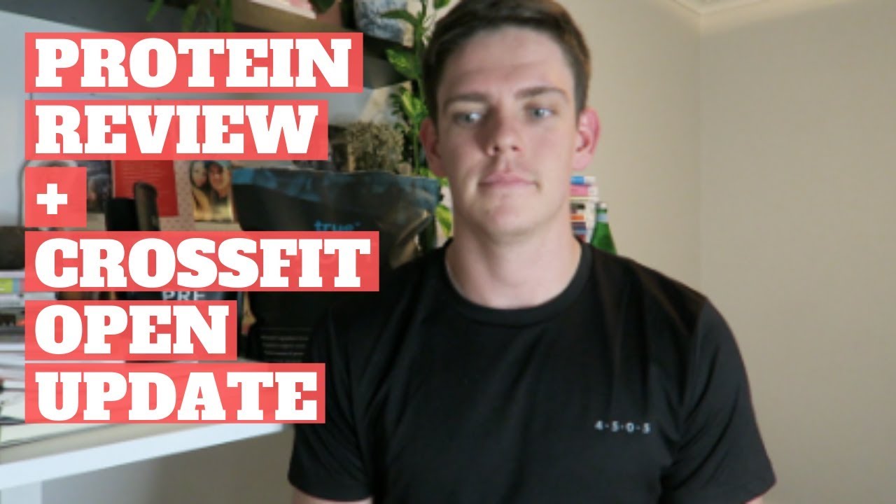 CROSSFIT OPEN UPDATE + PROTEIN REVIEW - YouTube