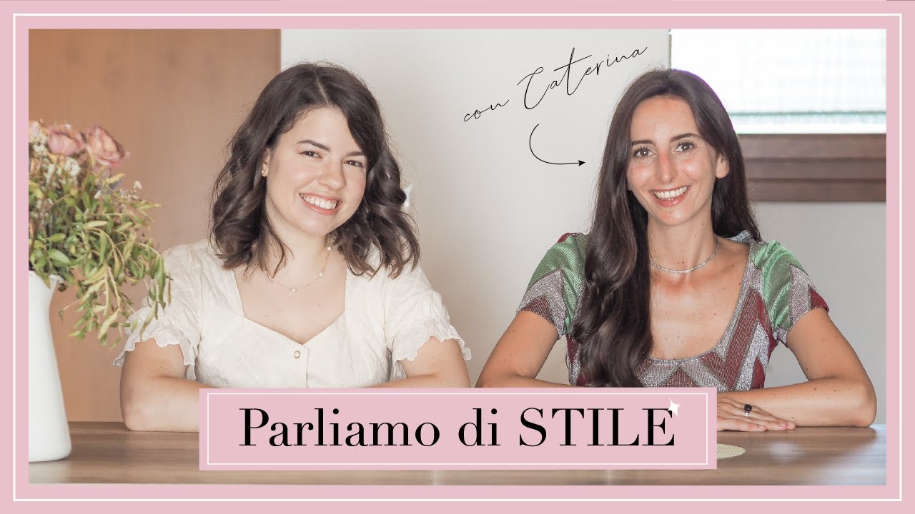 Parliamo di MODA e STILE con la CONSULENTE D'IMMAGINE ~ Effe Rose - YouTube
