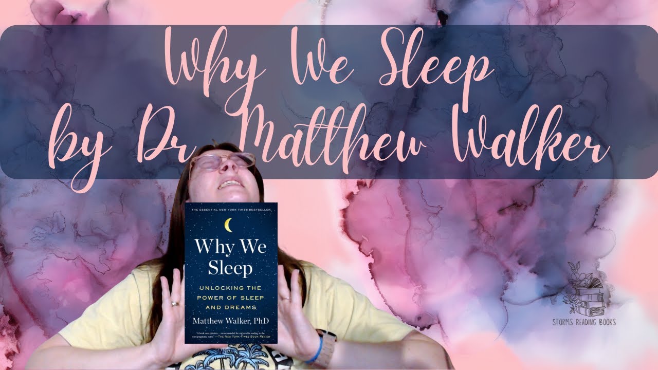 Why We Sleep by Dr. Matthew Walker / You need this! (You need sleep ...
