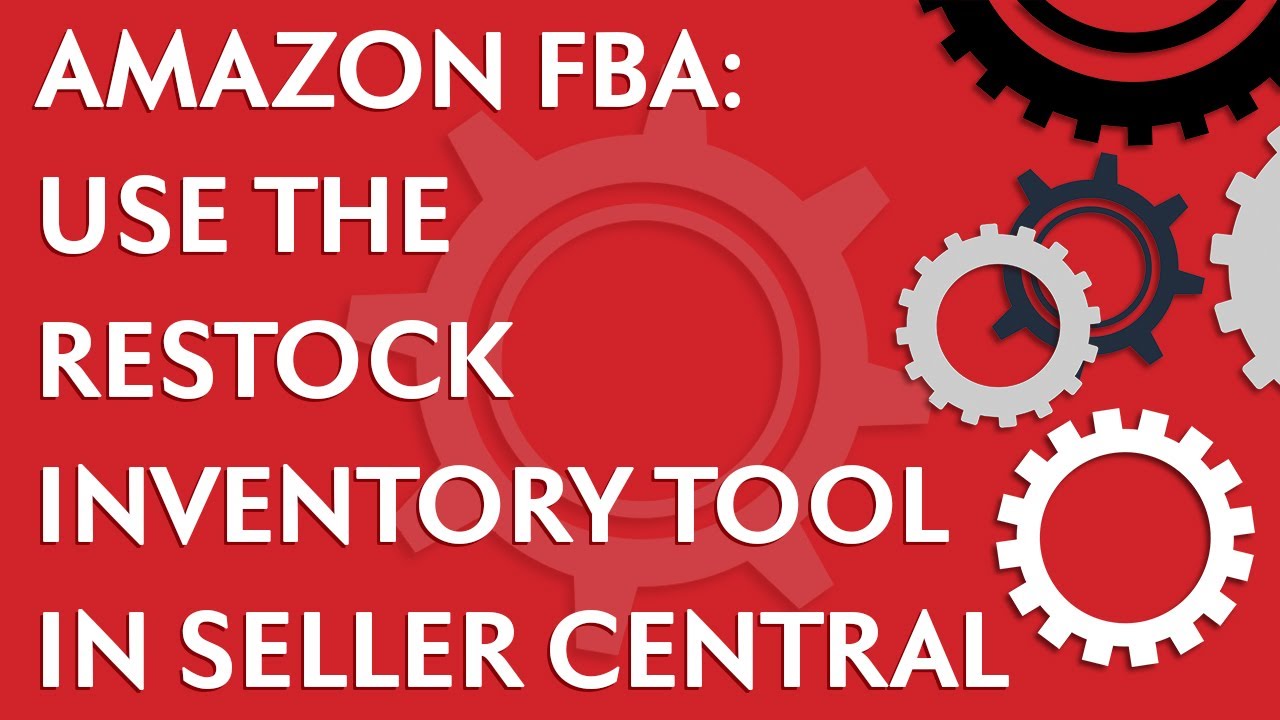 How to use the Amazon FBA restock inventory tool in Amazon Seller ...