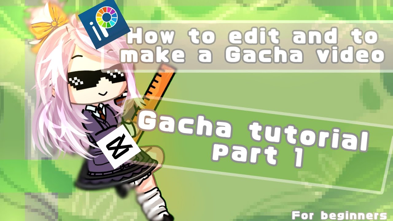 Gacha tutorial for beginners | Part 1 | Not professional | Read Desc ...