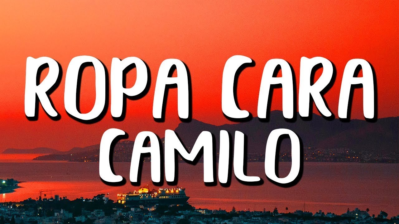 Camilo - Ropa Cara (Letra/Lyrics) - YouTube