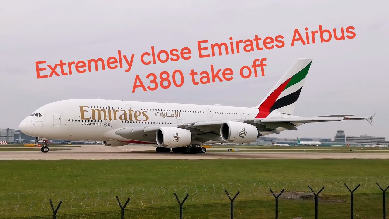 Extremely Close Emirates Airbus A380 Take off - Manchester Airport # ...