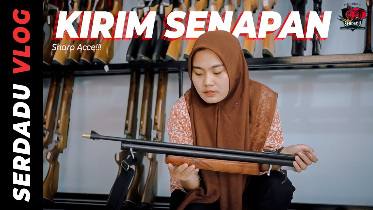 [SERDADU VLOG] 19 SEPTEMBER 2023 KIRIM UNIT SENAPAN SHARP ACCE!!! - YouTube