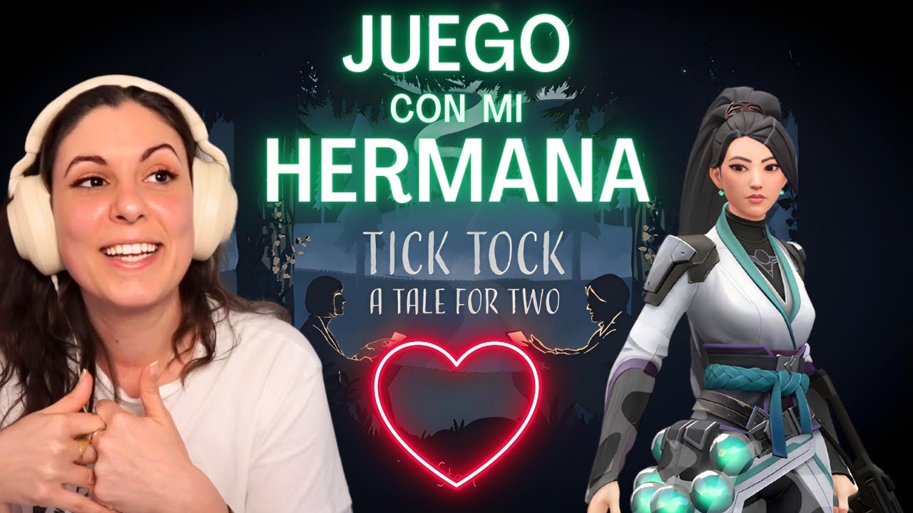 Tick Tock: a tale for two / Valorant (ambos con mi hermana DhesM) - YouTube