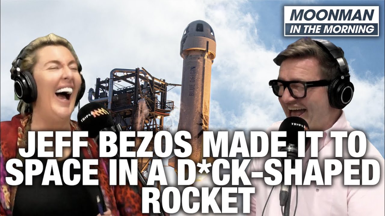 Jeff Bezos Made It To Space In A D*ck-Shaped Rocket | Triple M - YouTube
