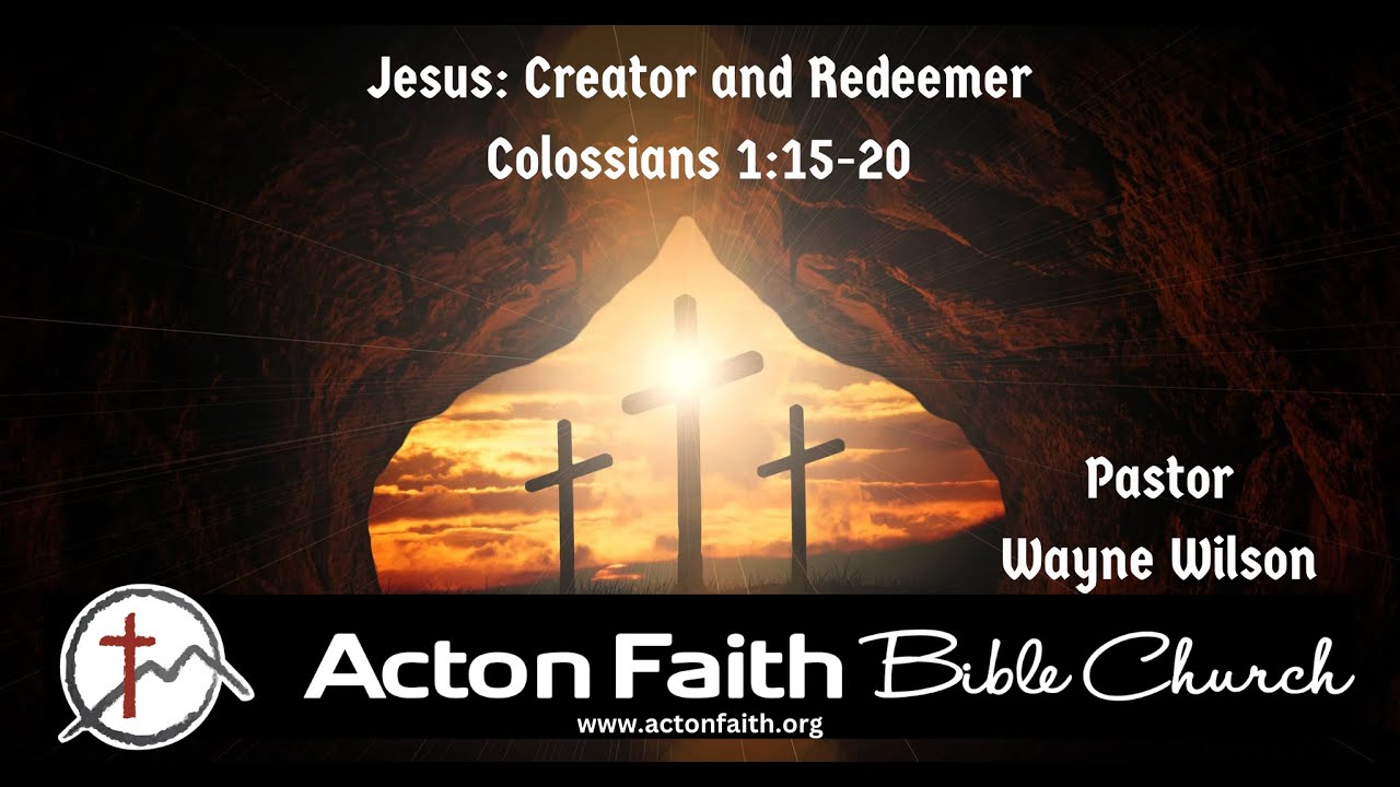 Jesus: Creator and Redeemer - Colossians 1:15-20 - YouTube