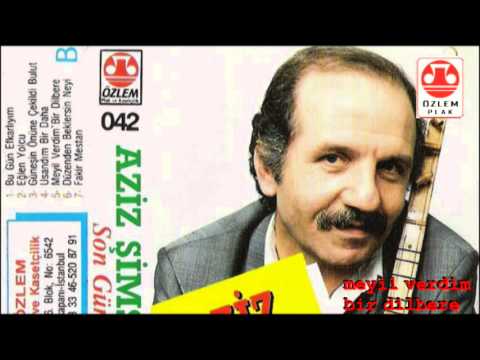 Aziz şimşek     -    Meyil Verdim Bir Dilbere