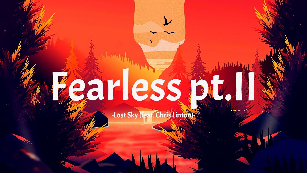 Fearless pt.II (lyrics) - Lost Sky (feat. Chris Linton) - YouTube