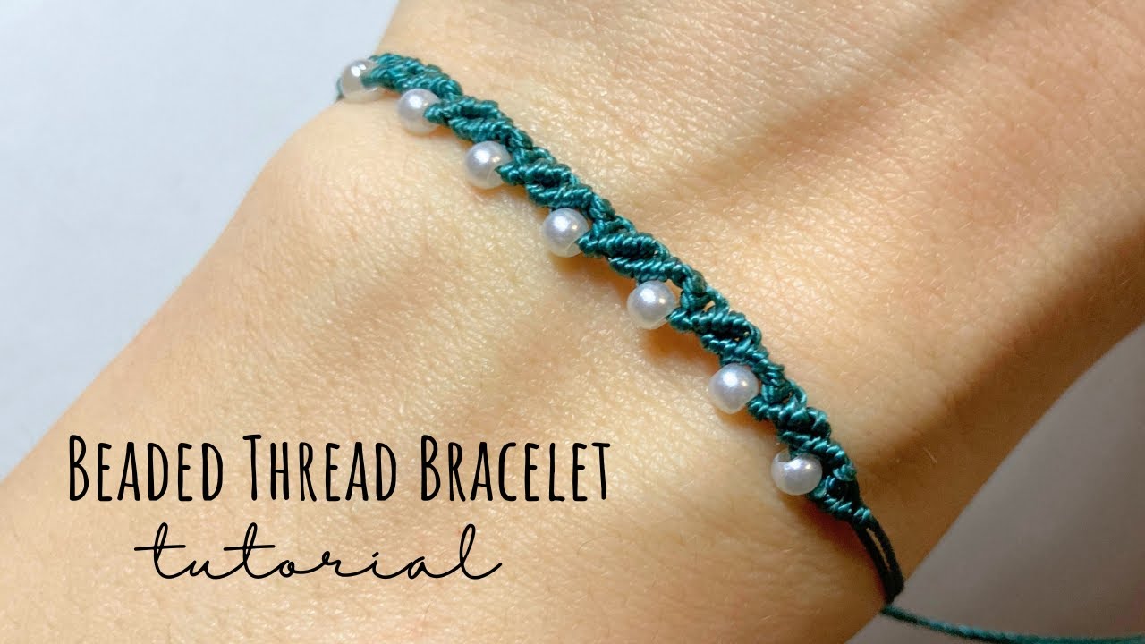 How to do a Bracelet with Thread and Beads | Easy Tutorial # ...