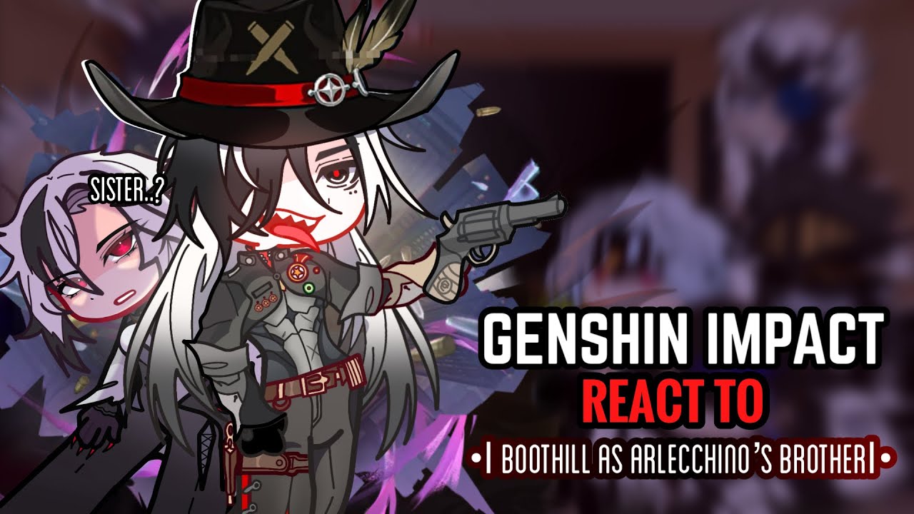 🦾 Fatui Habingers React to Boothill as Arlecchino’s Brother || Gacha ...