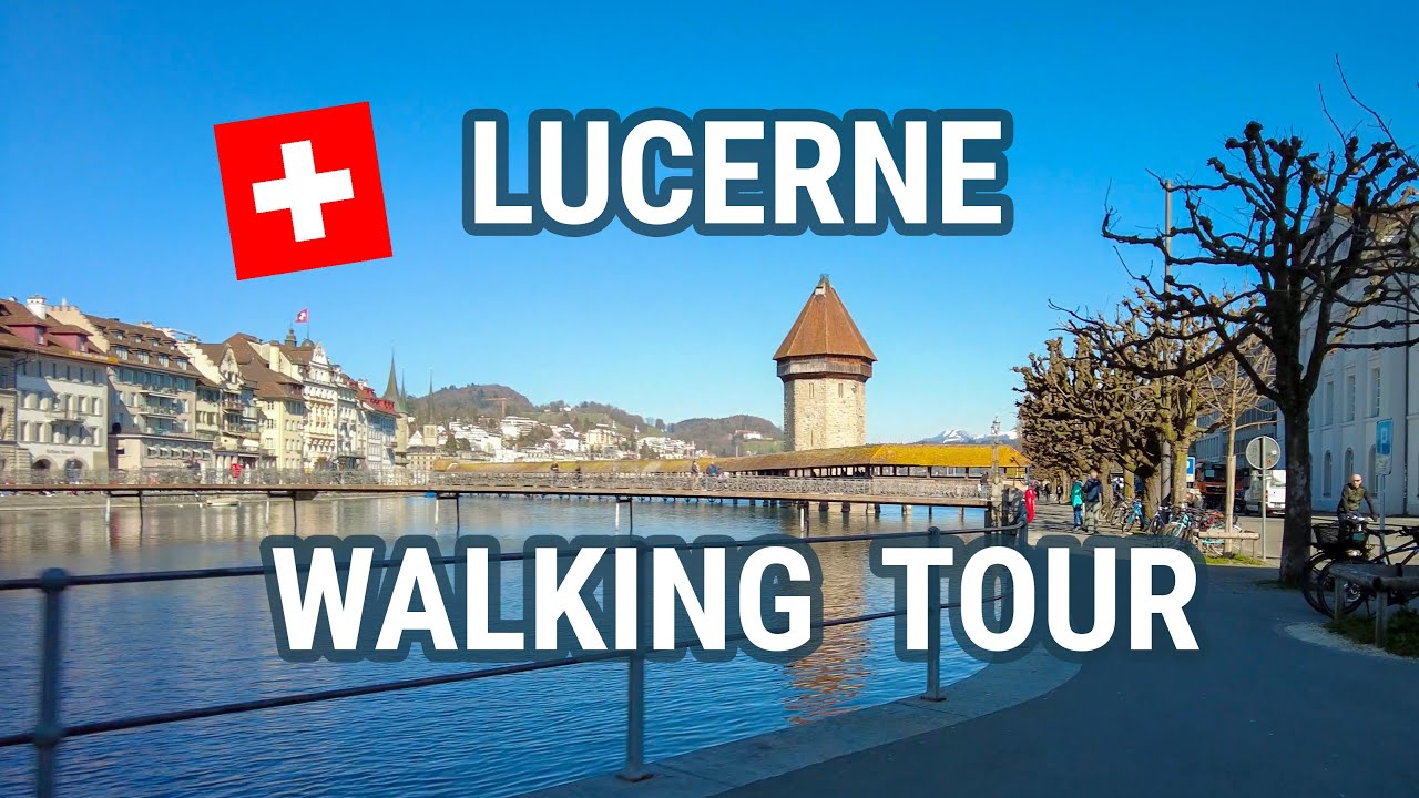 Lucerne City Walk Tour in Switzerland (Luzern Walking) | 4K 🌞🇨🇭 - YouTube