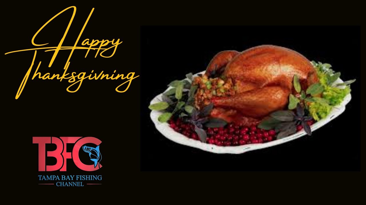 Happy Thanksgiving from Tampa Bay Fishing Channel! - YouTube