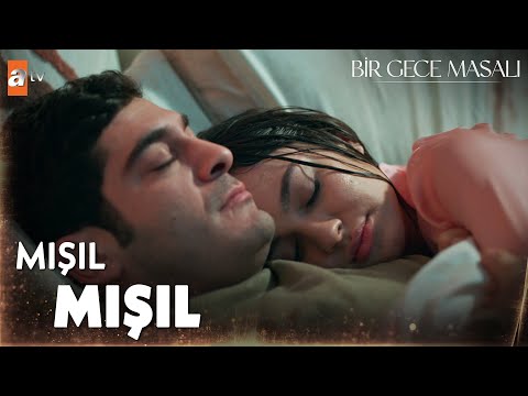 Mahir ve Canfeza birbirine sarılıp mışıl mışıl uyudular | Bir Gece Masalı🎬