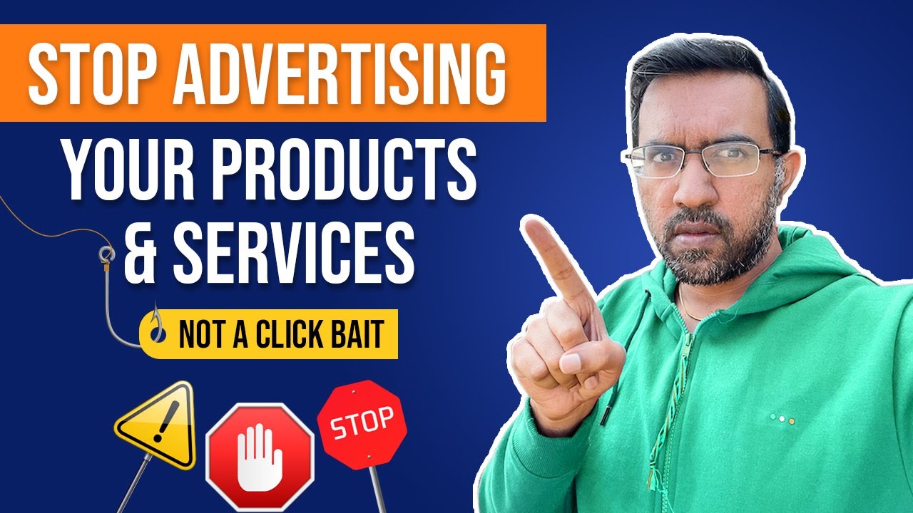 Stop Advertising Your Products and Services (Not Clickbait) - YouTube