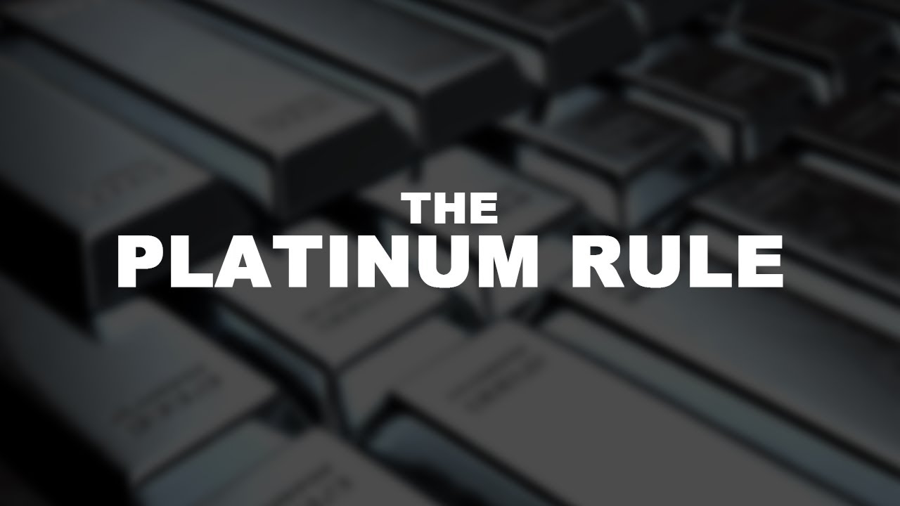 The Platinum Rule - YouTube