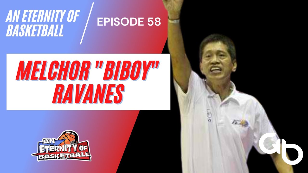 An Eternity of Basketball EPISODE 58: Melchor "Biboy" Ravanes - YouTube