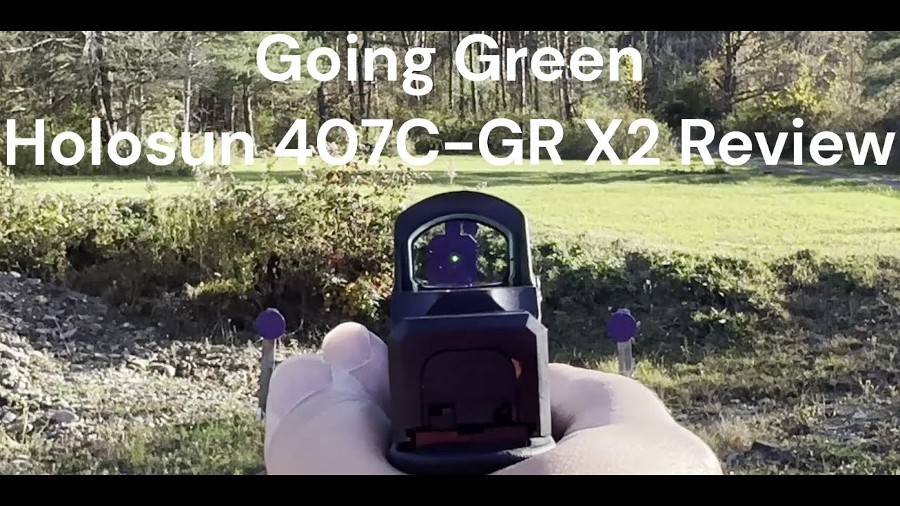 Holosun 407C GR X2 Green Dot Optic Reflex Sight Review - YouTube