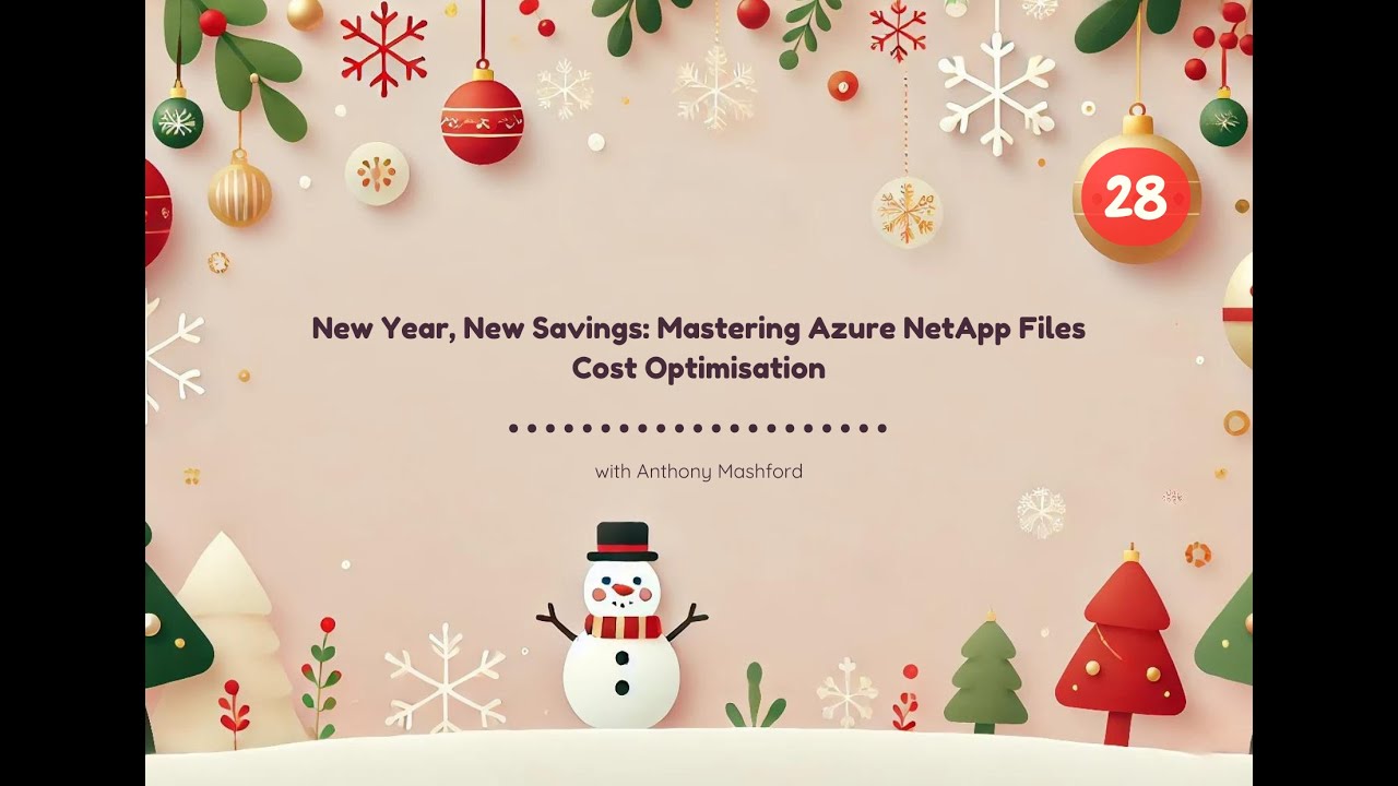Day 28 - New Year, New Savings: Mastering Azure NetApp Files Cost Optimisation - YouTube