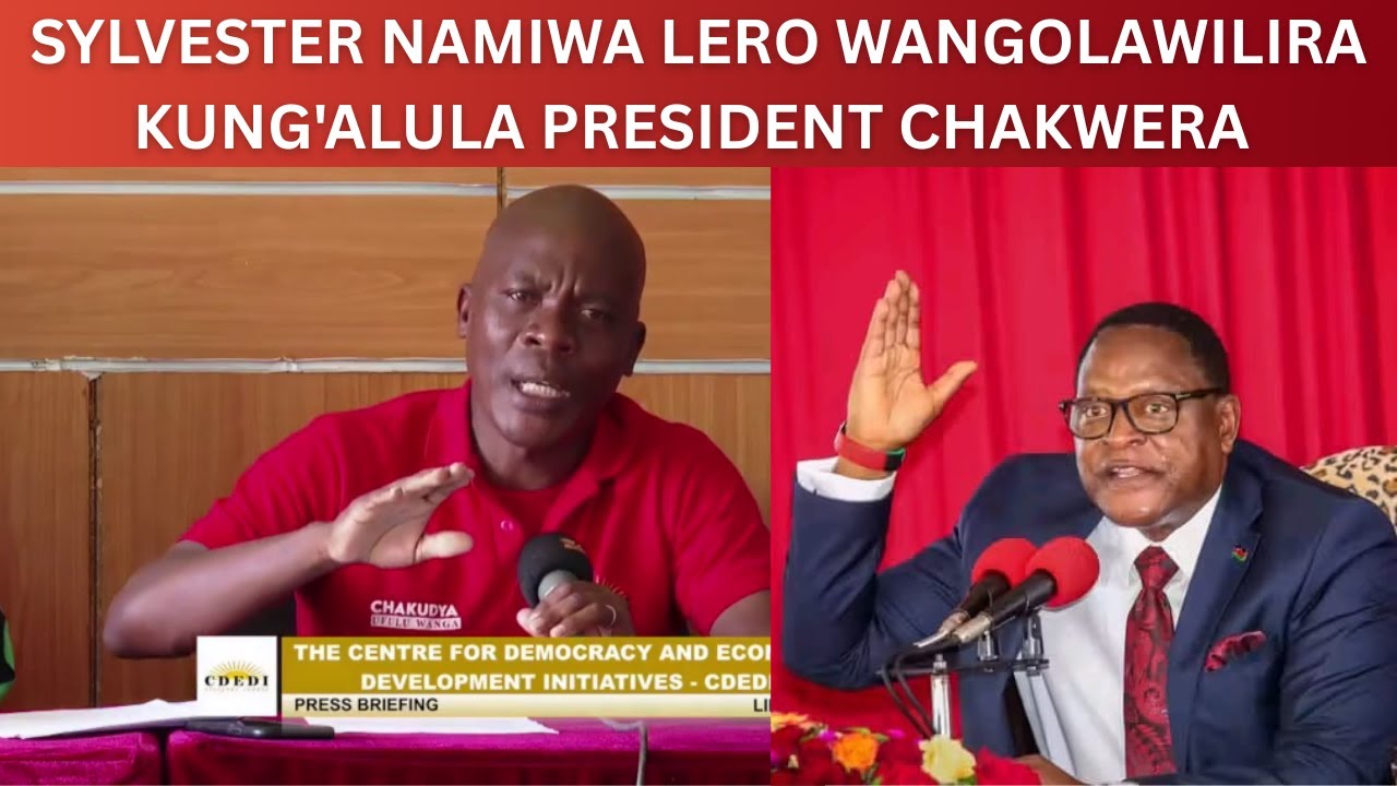SYLVESTER NAMIWA LERO WANGOLAWILIRA KUNG'ALULA PRESIDENT CHAKWERA - YouTube