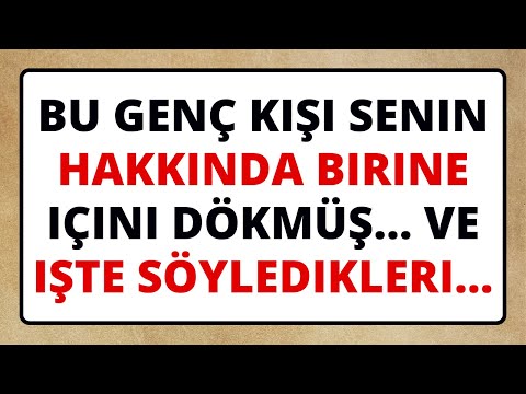 💌 Bu genç kişi senin hakkında birine içini dökmüş… ve işte söyledikleri… | melek mesajı