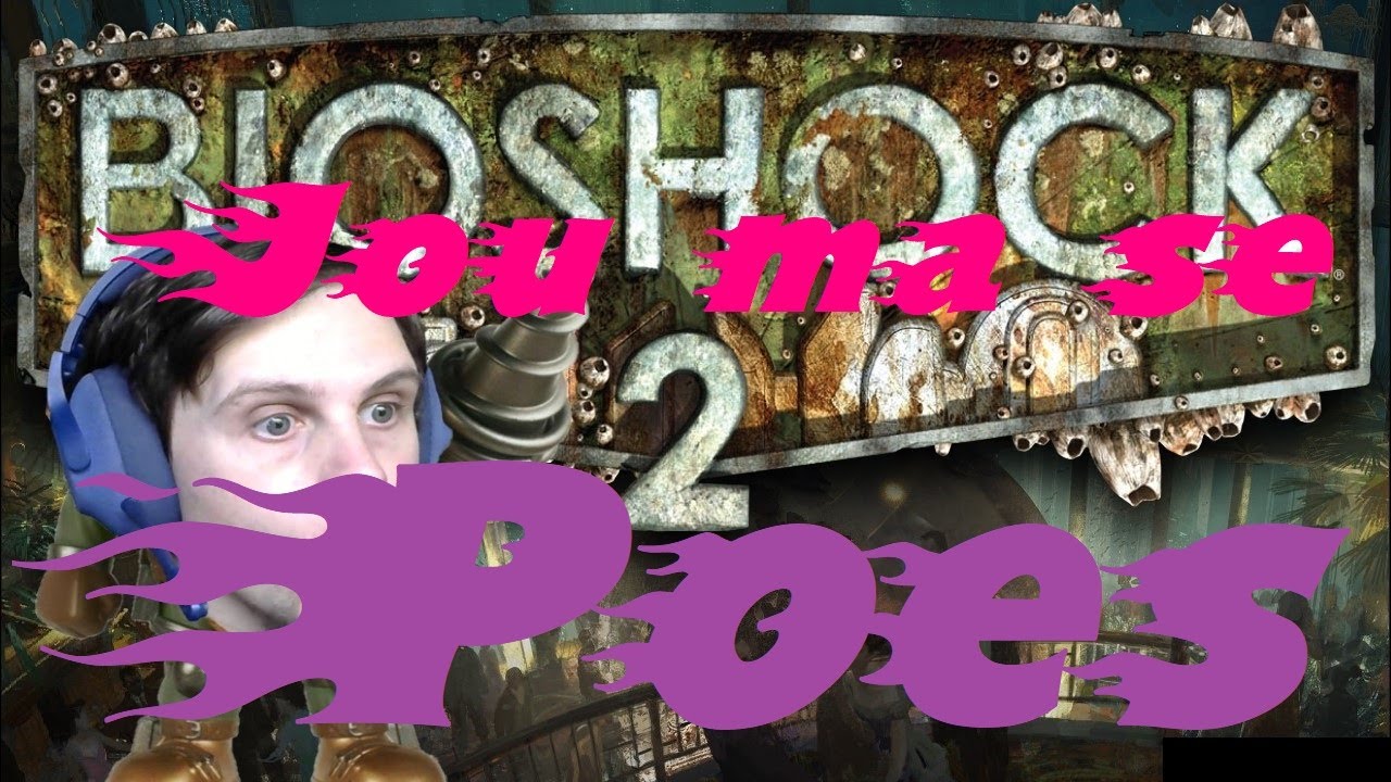 Bioshock 2 - 36 - Jou ma se Poes - YouTube