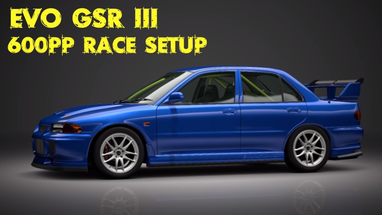 THE BEST MITSUBISHI - LANCER EVOLUTION GSR III - 600PP RACE SETUP ...