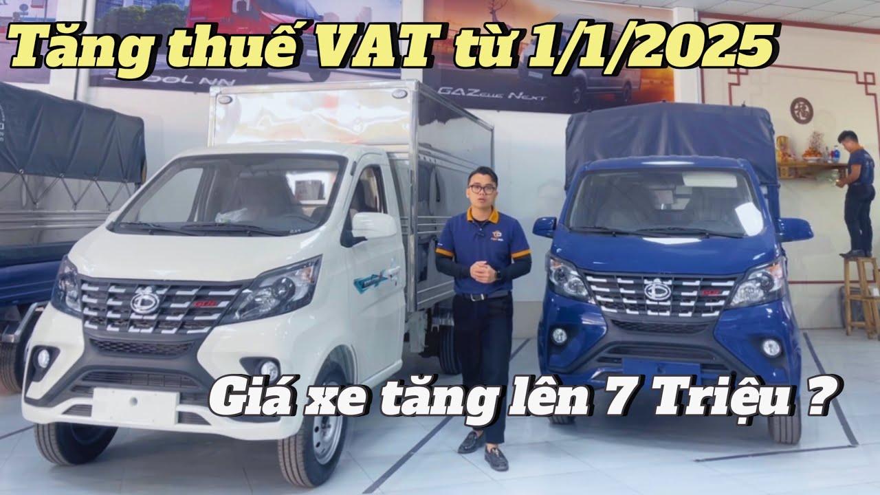 Tăng thuế VAT từ 1/1/2025 giá xe Tera star , Tera 100 tăng từ 5-7 triệu ...