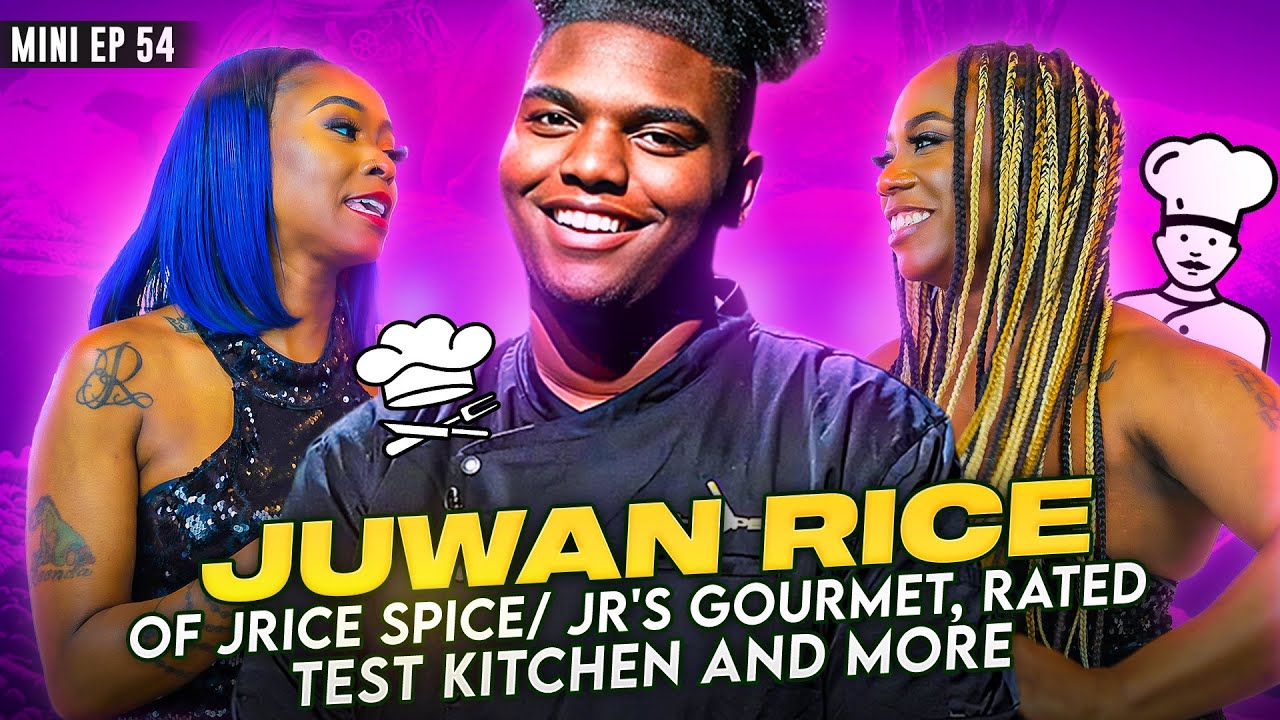 Mini EP 54: Juwan Rice of JRICE Spice/ JR's Gourmet, Rated Test Kitchen ...