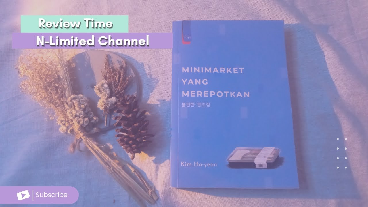 Review Novel Minimarket yang Merepotkan karya Kim Ho-Yeon | # ...