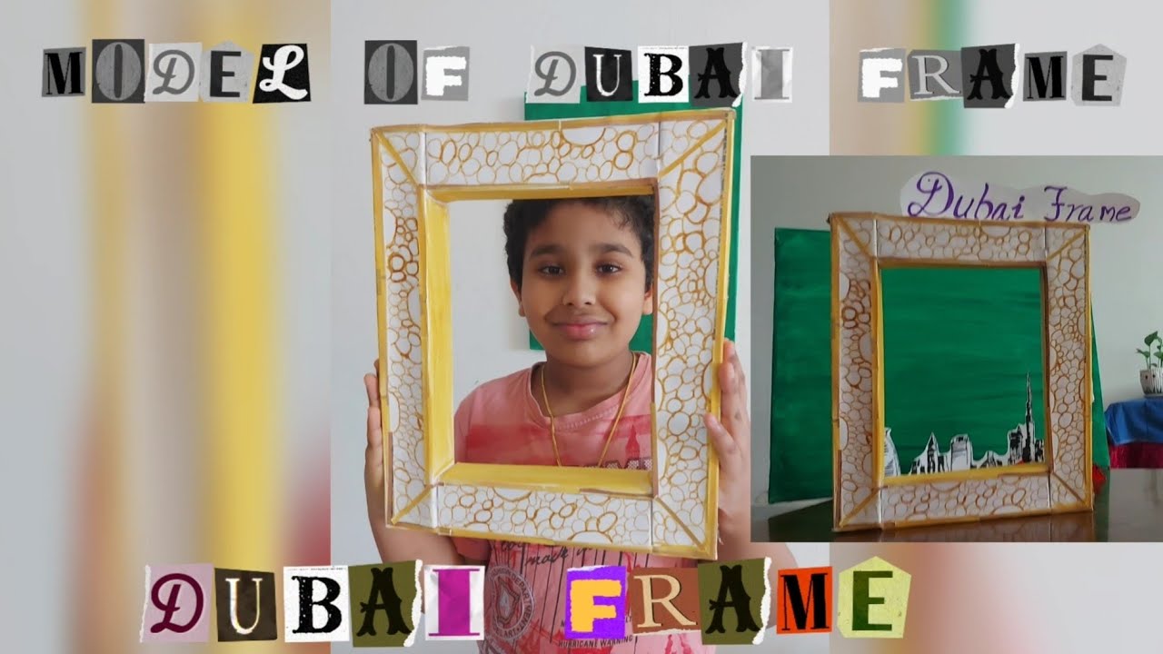 model of dubai frame /#schoolproject/#dubaiframe/ # ...