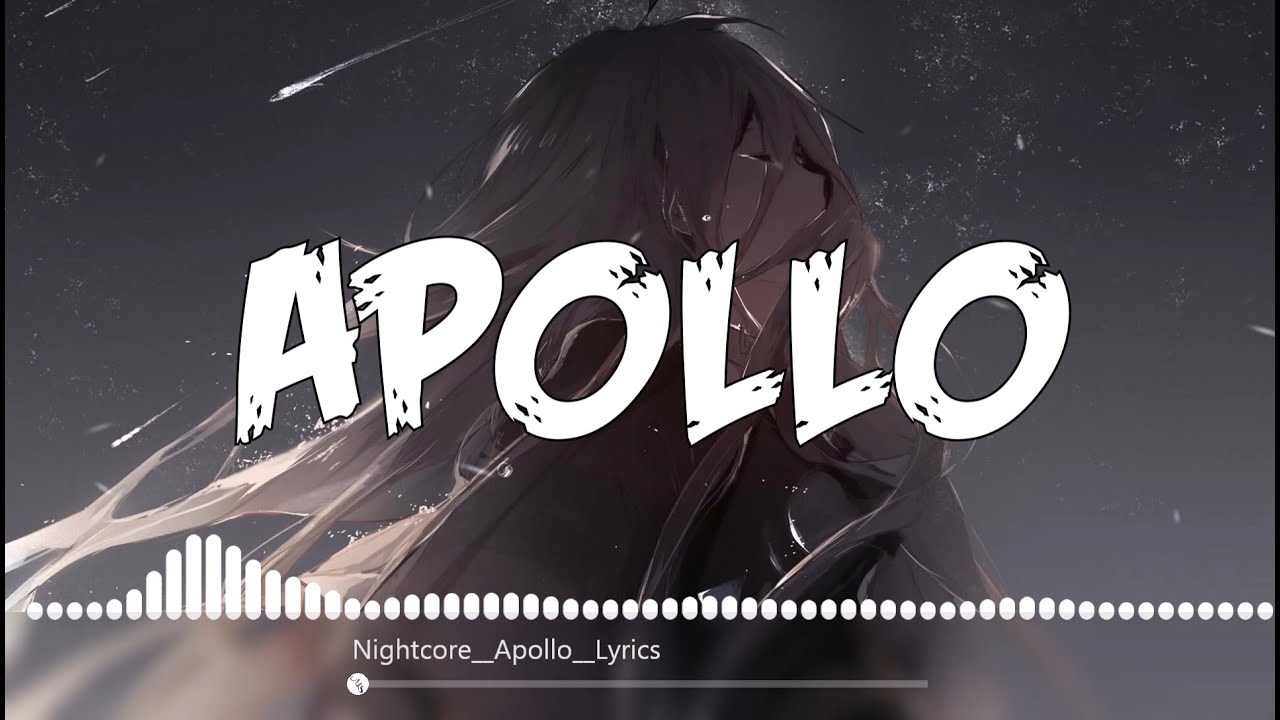 Nightcore_Apollo_Lyrics - YouTube