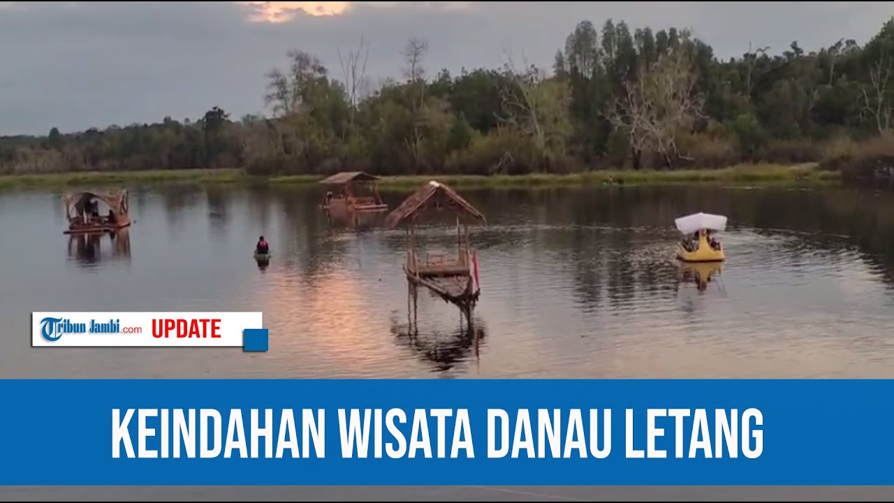 MENIKMATI KEINDAHAN WISATA DANAU LETANG DI MUARA BULIAN BATANGHARI ...