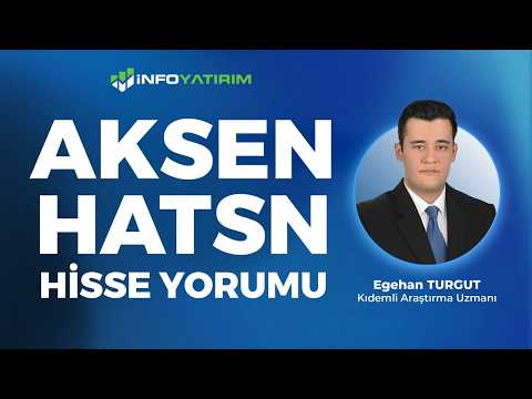 AKSEN - HATSN Hisse Yorumu I Egehan Turgut '3 Ağustos 2026' I İnfo Yatırım